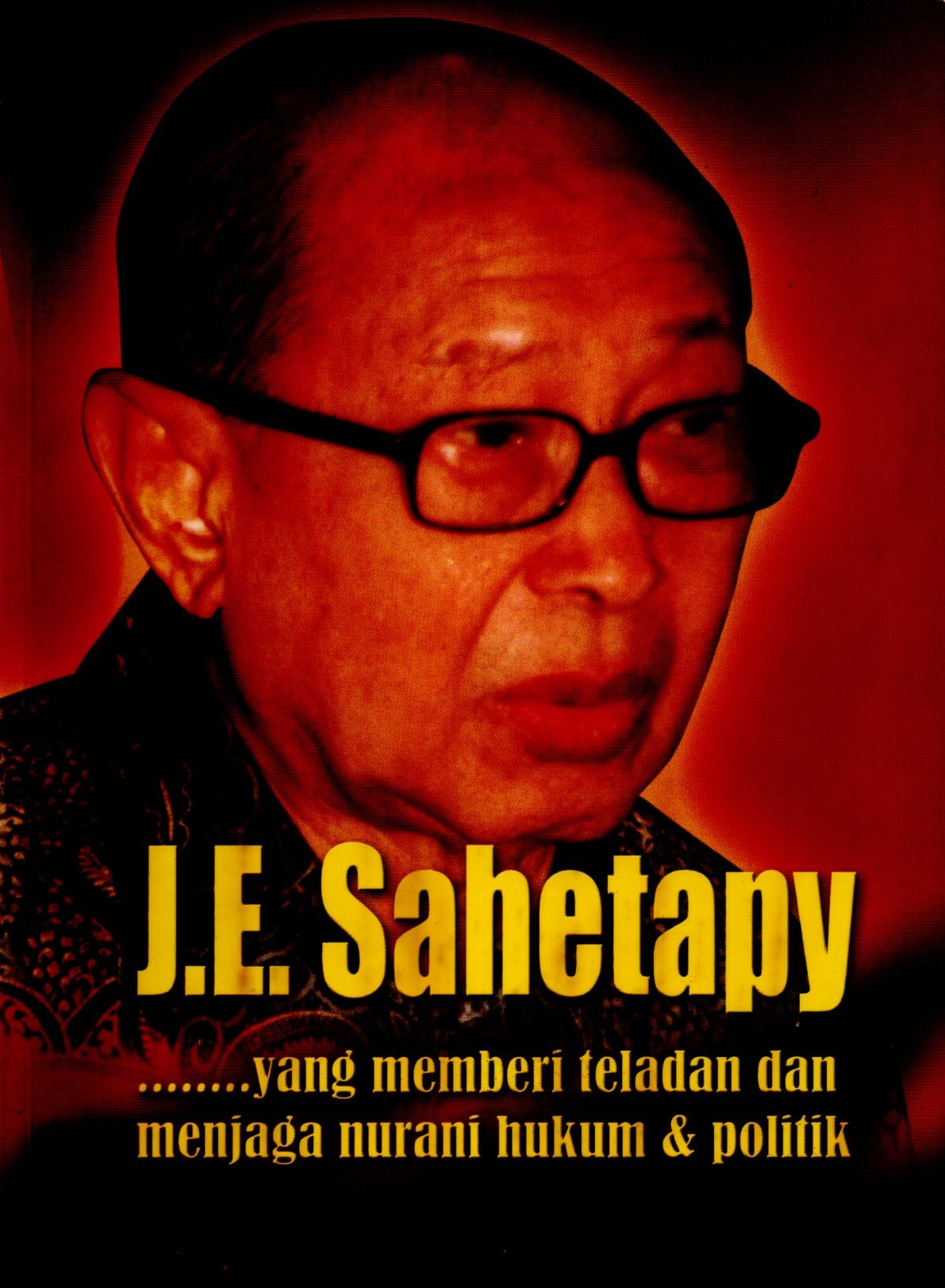 J.E. Sahetapy yang Memberi Teladan dan Menjaga Nurani Hukum & Politik